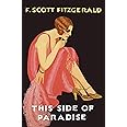 This Side Of Paradise: Fitzgerald, F. Scott, West, James L. W. III ...