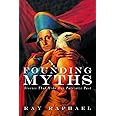 Founding Myths: Stories That Hide Our Patriotic Past: Raphael, Ray ...