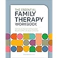 The Essential Family Therapy Workbook: Exercises to Improve ...