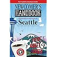Newcomer's Handbook for Moving to and Living in Seattle: Including ...
