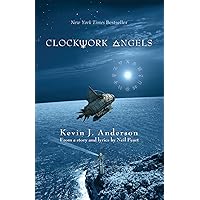 Clockwork Angels: The Novel: Anderson, Kevin J., Peart, Neil, Peart ...