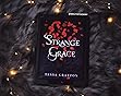 Amazon.com: Strange Grace: 9781534402089: Gratton, Tessa: Books