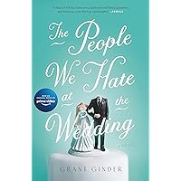 The People We Hate at the Wedding: A Novel: Ginder, Grant ...