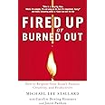 Fired Up or Burned Out: How to Reignite Your Team's Passion, Creativity ...