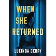 When She Returned : Berry, Lucinda: Amazon.ca: Books