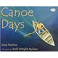 Canoe Days: Paulsen, Gary, Paulsen, Ruth Wright: 9780440414414: Amazon ...