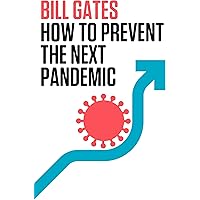 How to Prevent the Next Pandemic: Gates, Bill: 9780593534489: Amazon ...
