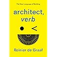 architect, verb.: The New Language of Building: de Graaf, Reinier ...