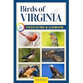 Birds of West Virginia Field Guide and Logbook: An Essential ...