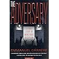 The Adversary: A True Story of Monstrous Deception: Carrère, Emmanuel ...