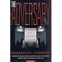 The Adversary: A True Story of Monstrous Deception: Carrère, Emmanuel ...