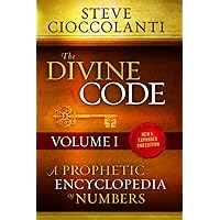 The Divine Code—A Prophetic Encyclopedia of Numbers, Volume I: 1 to 25 ...