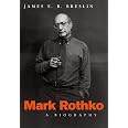 Mark Rothko: A Biography: Breslin, James E. B.: 9780226074061: Amazon ...