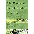 The Poetry of John Greenleaf Whittier: A Readers' Edition: John ...