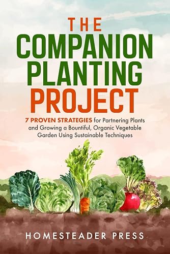 Companion Planting: 7 Proven Strategies for Partnering Plants and ...
