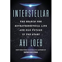Interstellar: The Search for Extraterrestrial Life and Our Future in ...