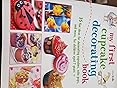 My First Cupcake Decorating Book: Learn simple decorating skills with ...