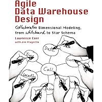Agile Data Warehouse Design: Collaborative Dimensional Modeling, from ...