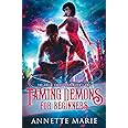 Amazon.com: Taming Demons for Beginners (The Guild Codex: Demonized): 9781988153360: Marie ...