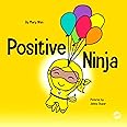 Positive Ninja: A Children’s Book About Mindfulness and Managing ...