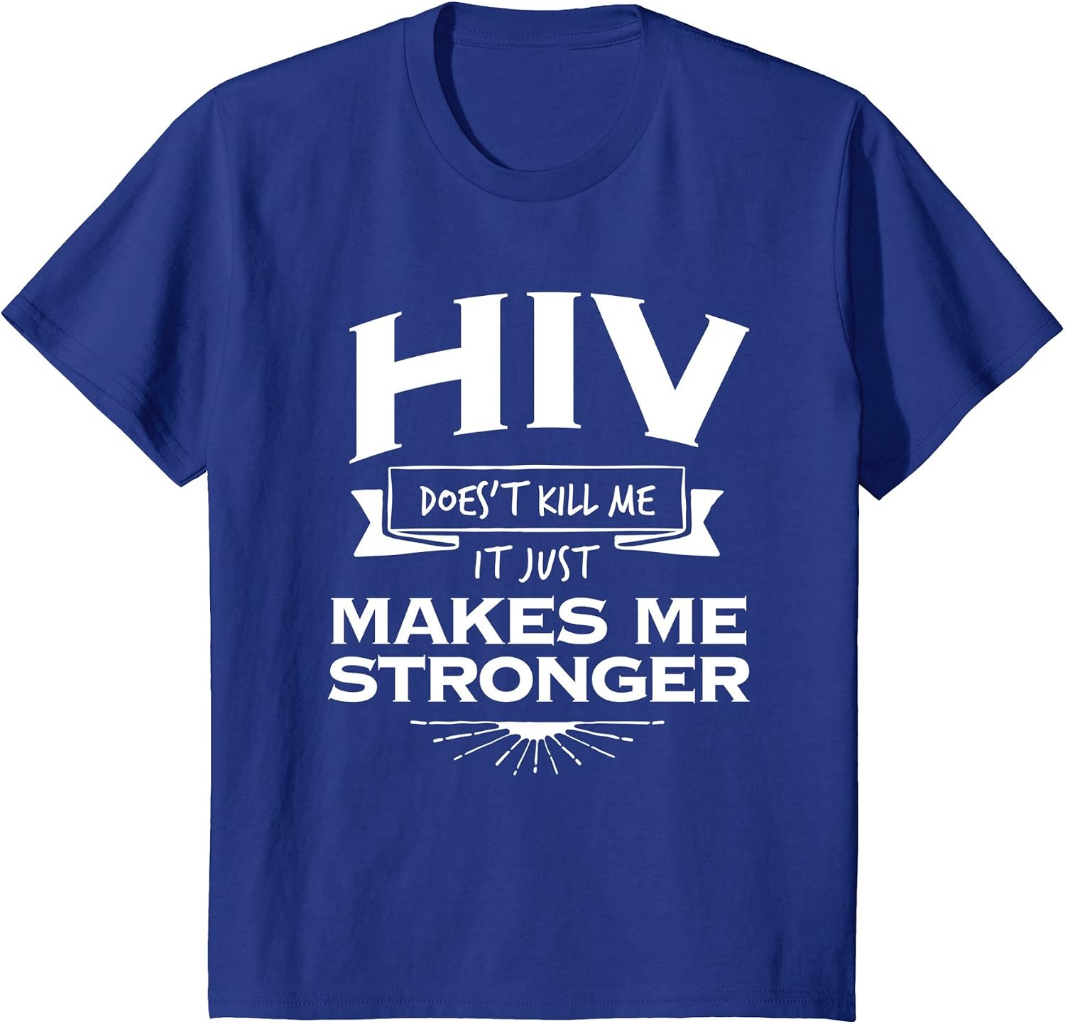 Amazon.com: HIV Motivational T Shirt : Makes Me Stronger: Clothing