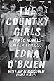 The Country Girls: Three Novels and an Epilogue: (The Country Girl; The Lonely Girl; Girls in ...