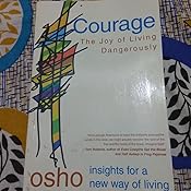 Courage: The Joy of Living Dangerously (Osho Insights for a New Way of ...