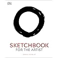 Sketchbook for the Artist: An Innovative, Practical Approach to Drawing ...