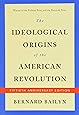 The Ideological Origins of the American Revolution: Fiftieth ...