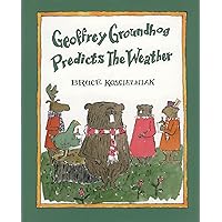 Geoffrey Groundhog Predicts the Weather (Sandpiper Houghton Mifflin ...