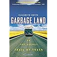 Amazon.com: Garbage Land: 9780316154611: Royte, Elizabeth: Books