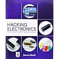 Hacking Electronics: An Illustrated DIY Guide for Makers and Hobbyists ...