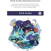 Amazon.com: Black Reconstruction in America (The Oxford W. E. B. Du ...