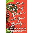 Amazon.com: You Made a Fool of Death with Your Beauty: A Novel ...