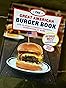 The Great American Burger Book: How to Make Authentic Regional ...