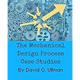 The Mechanical Design Process (Mechanical Engineering): Ullman, David G ...