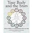 Your Body and the Stars: The Zodiac As Your Wellness Guide: Marango, M ...