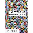 Nanotecture: Tiny Built Things: Roke, Rebecca: 9780714870601: Amazon.com: Books