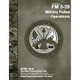 Field Manual FM 3-39 Military Police Operations April 2019: US Army ...