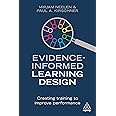 Evidence-Informed Learning Design: Creating Training to Improve ...