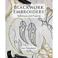 Blackwork Embroidery: Techniques and Projects: Goodwin, Jen ...