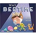Way Past Bedtime: Lazar, Tara, Wake, Rich: 9781481449526: Amazon.com: Books
