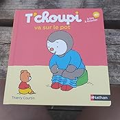 T'choupi va sur le pot - Dès 2 ans (33): Amazon.fr: Courtin, Thierry ...