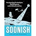 Soonish: Ten Emerging Technologies That'll Improve and/or Ruin ...