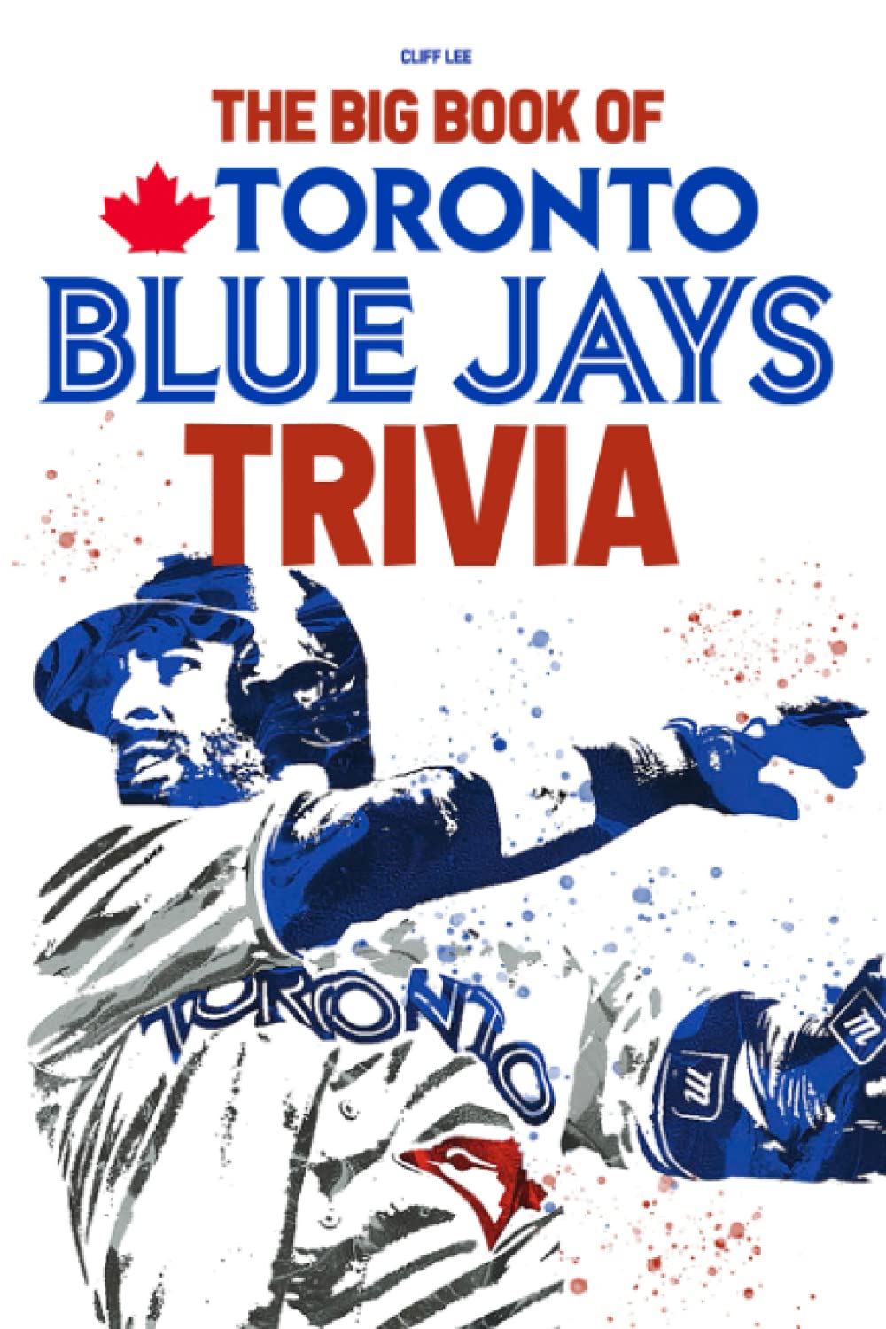 Mua The Big Book Of Toronto Blue Jays Trivia: An Amazing Collection Of ...