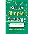 Amazon.com: Better, Simpler Strategy: A Value-Based Guide to ...