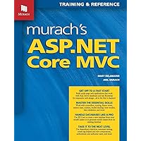 Murach's ASP.NET Core MVC (2nd Edition): Murach, Joel, Delamater, Mary ...