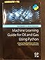 Machine Learning Guide for Oil and Gas Using Python: A Step-by-Step ...