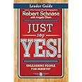 Just Say Yes!: Unleashing People for Ministry: Schnase, Robert ...