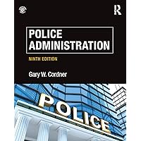 Police Administration: Cordner, Gary W.: 9781138903234: Amazon.com: Books